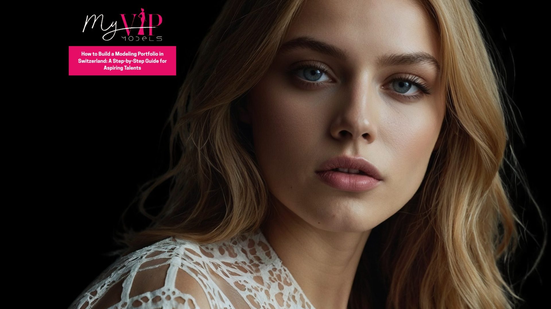 How to Build a Modeling Portfolio in Switzerland: A Step-by-Step Guide for Aspiring Talents ...